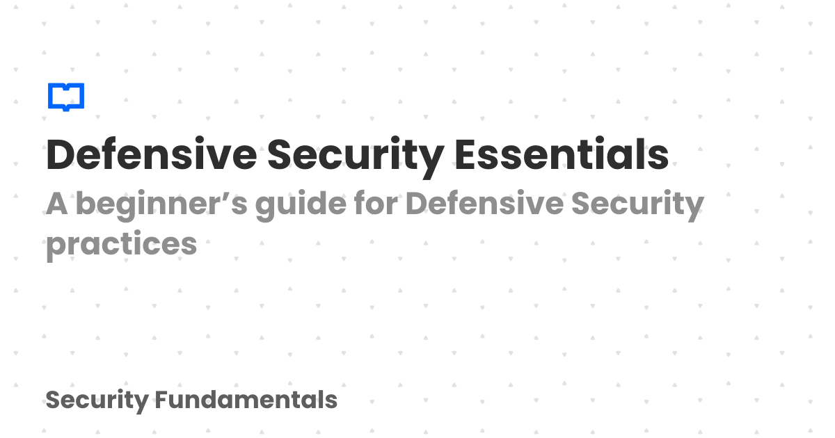 Defensive Security Essentials | Security Fundamentals