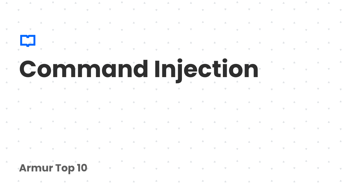 Command Injection | Armur Top 10