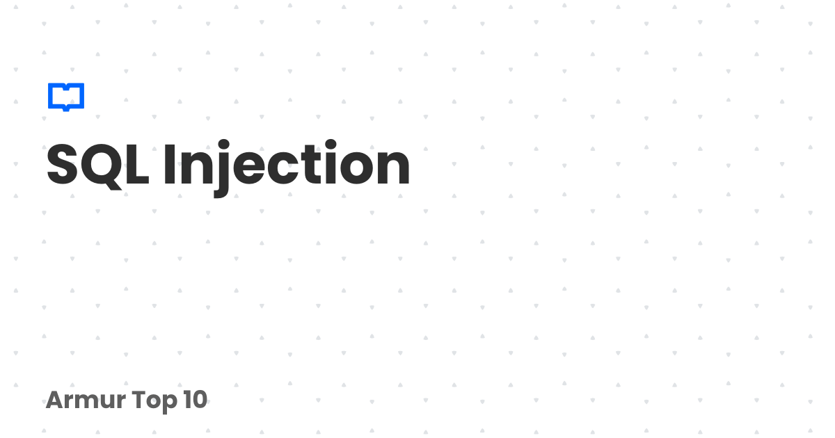 SQL Injection | Armur Top 10