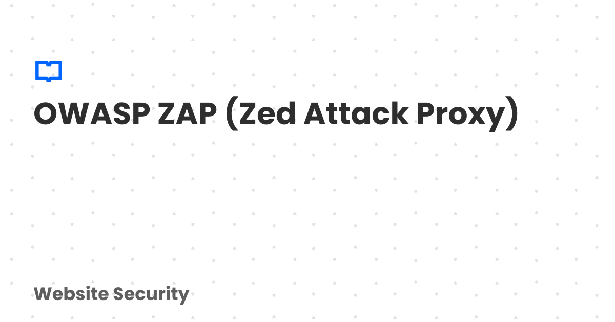 OWASP ZAP (Zed Attack Proxy) | Website Security