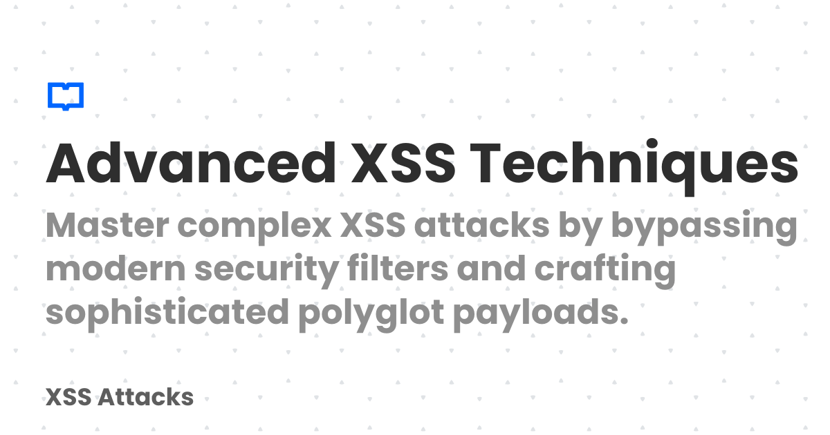 Advanced XSS Techniques | XSS Attacks